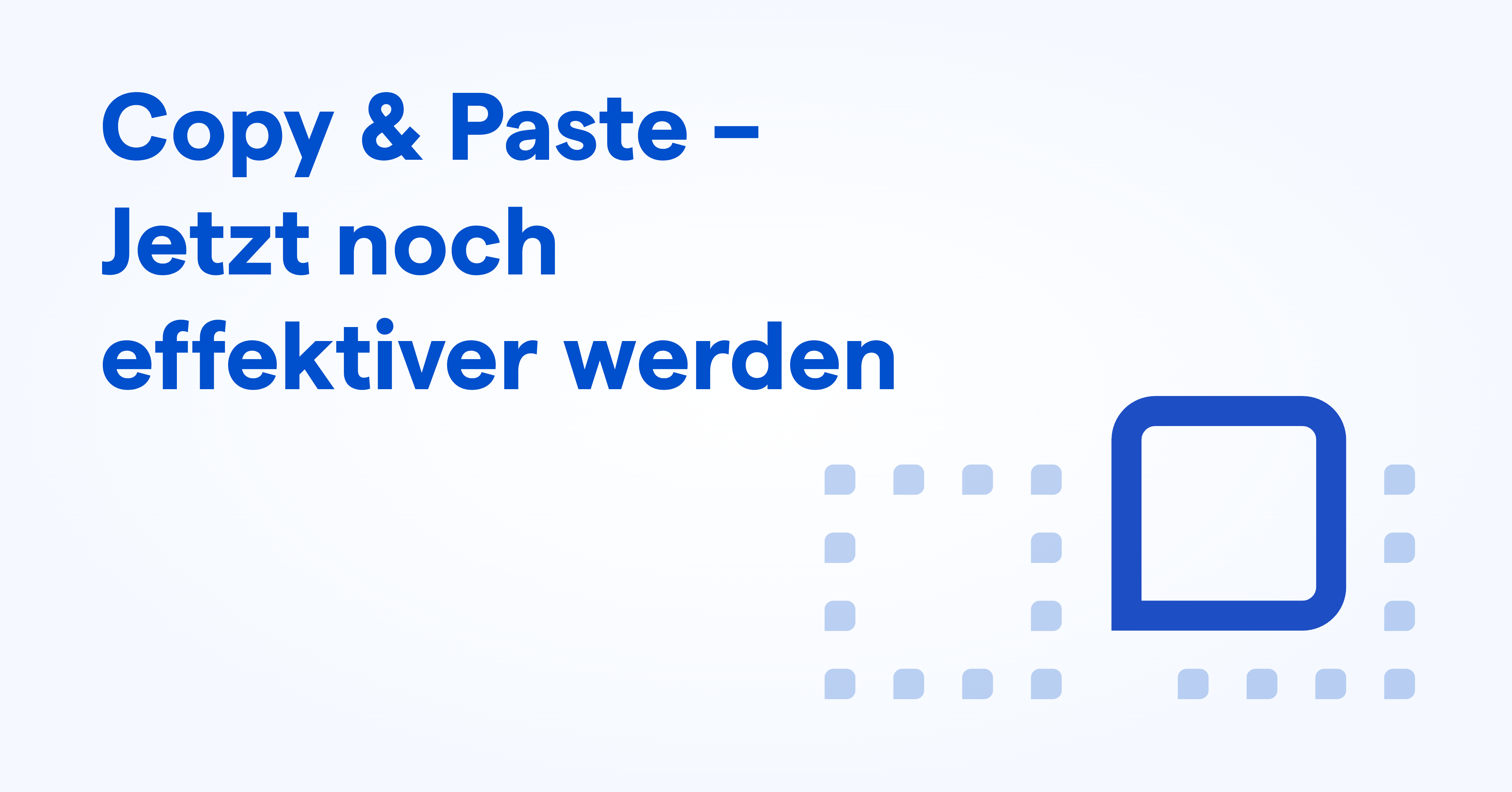 Copy & Paste Funktion zur effizienteren Textautomatisierung